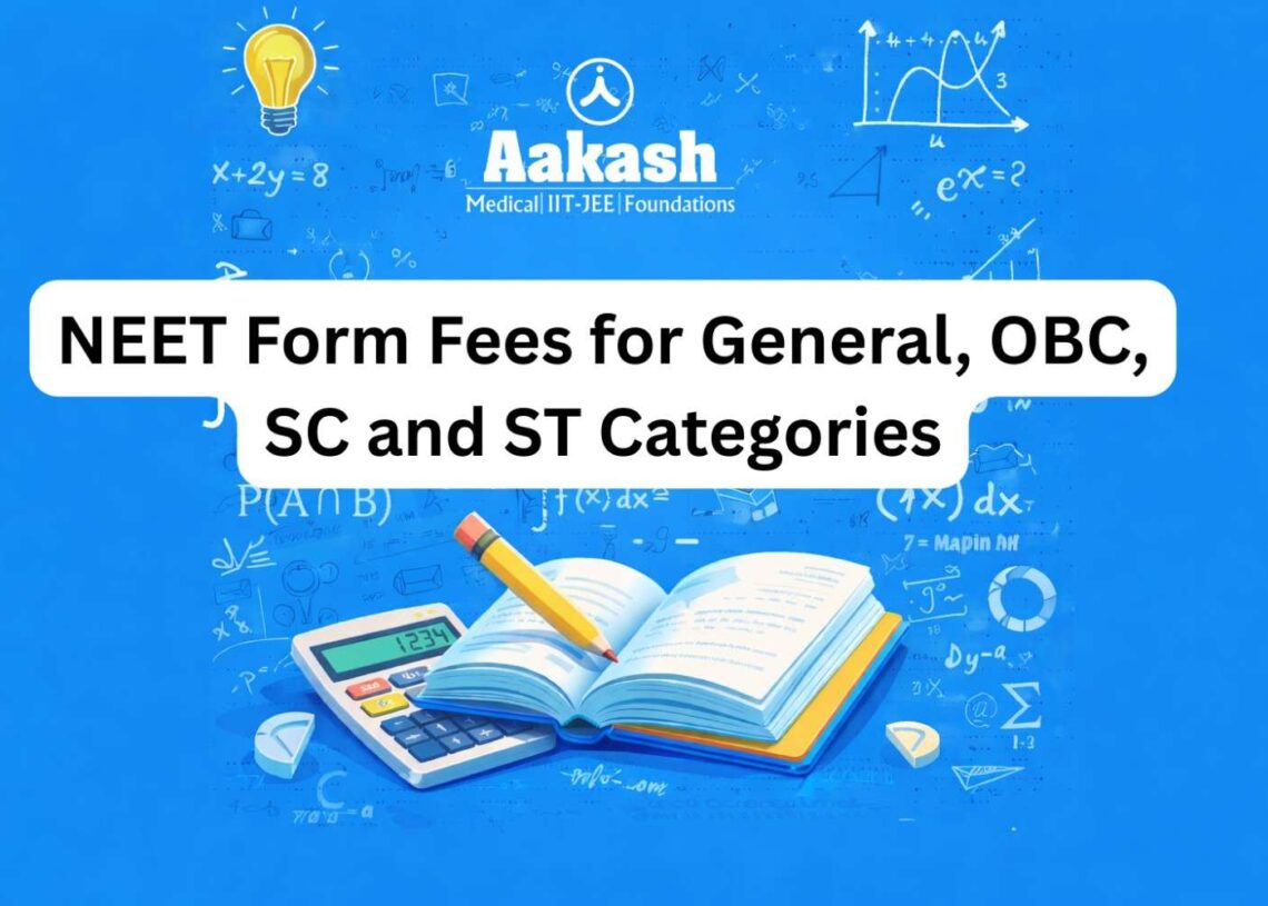 NEET Application Form Fees 2026 for General, OBC, SC & ST Categories